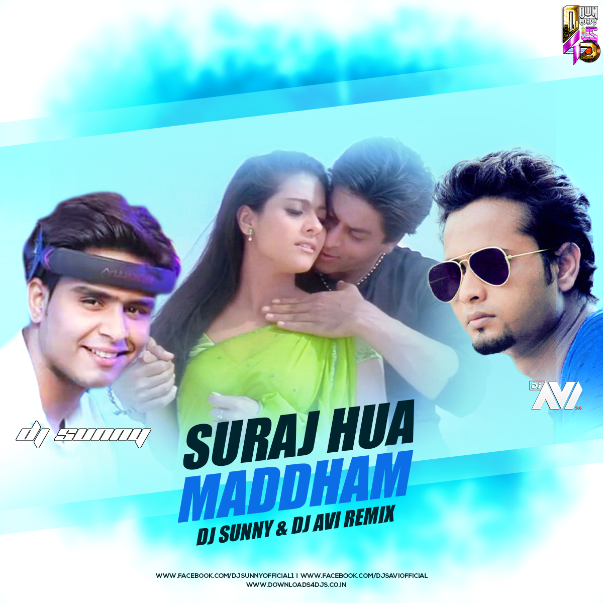 Suraj Hua Maddham – DJ Sunny & DJ Avi Remix | Downloads4Djs