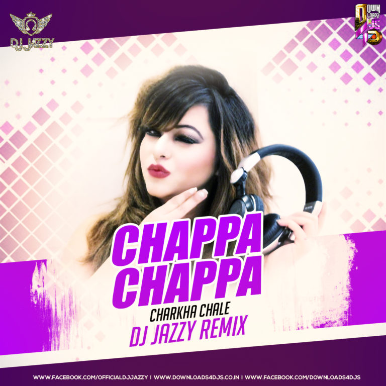 Chappa Chappa (Remix) – DJ Jazzy | Downloads4Djs