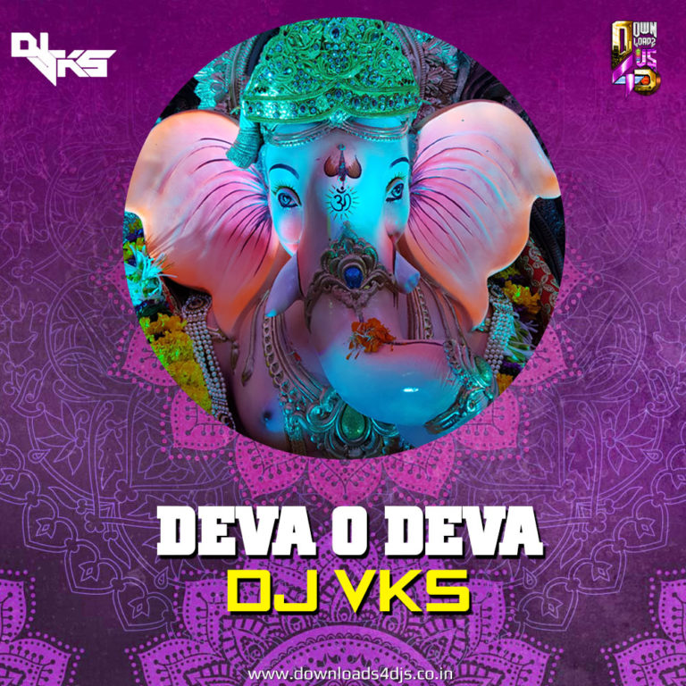 Deva O Deva – DJ VKS | Downloads4Djs