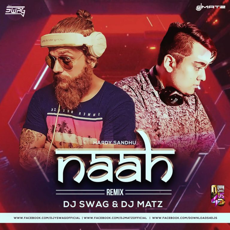 Naah – Dj Matz & Dj Swag (Remix) | Downloads4Djs