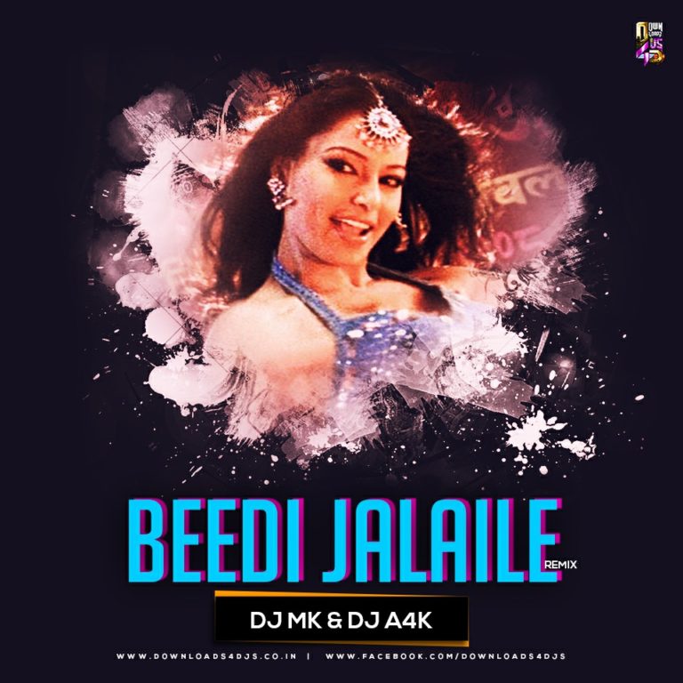 Beedi Jalaile – Remix – Dj Mk & Dj A4K | Downloads4Djs