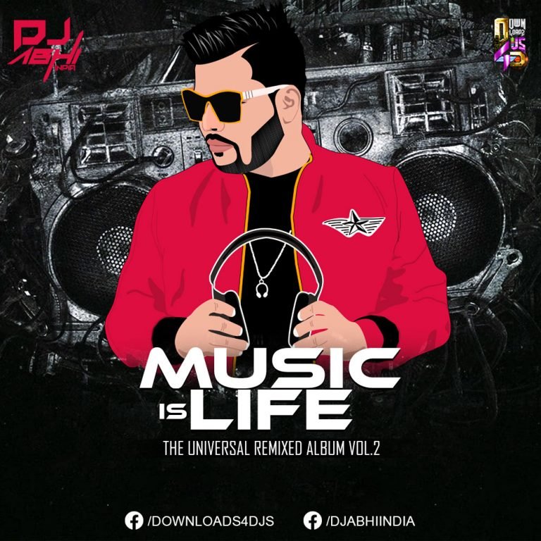 DJ Abhi India - Music Is Life (Vol.2) | Downloads4Djs