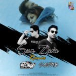 Sun Zara (Remix) – DJ Sunny & DJ Saquib | Downloads4Djs