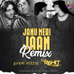 Jaanu Meri Jaan (Remix By) Prem Mittal X Dj Rohit Sharma | Downloads4Djs