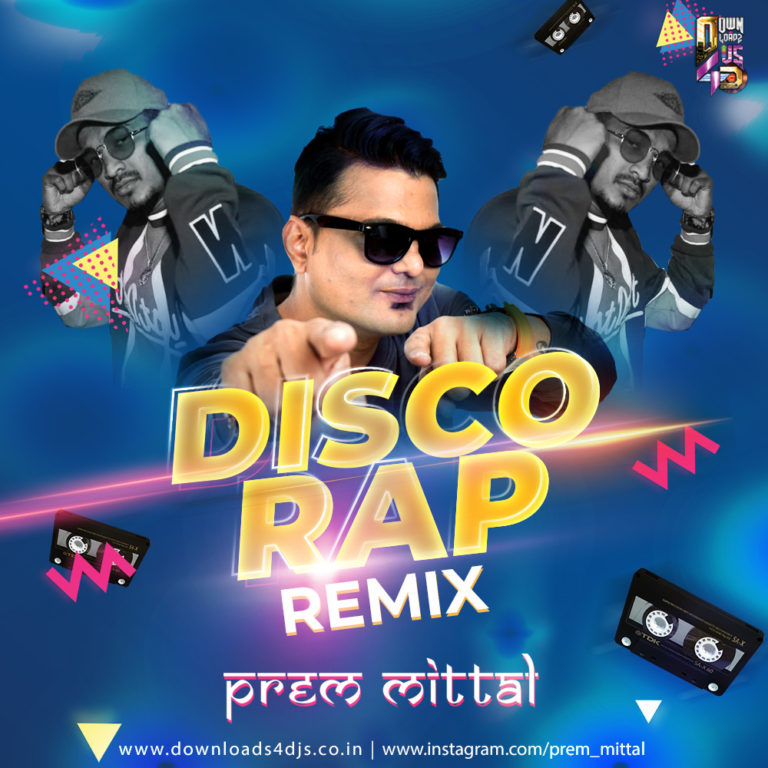 Disco Rap ( Divine ) – Remix By Prem Mittal | Downloads4Djs