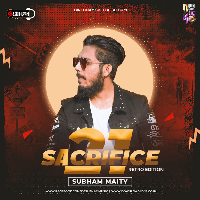 Sacrifice 21 (Retro Edition) – Subham Maity | Downloads4Djs