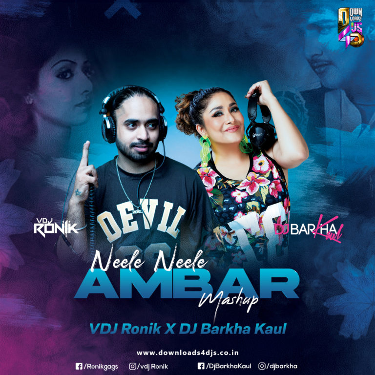 Neele Neele Ambar Par (Mashup) VDJ Ronik X Dj Barkha Kaul | Downloads4Djs
