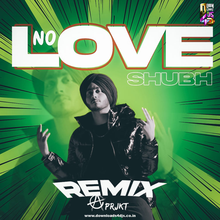 No Love (Shubh) Remix – A Prjkt | Downloads4Djs