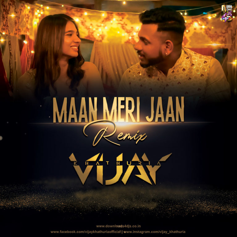 Maan Meri Jaan – King (Remix) Vijay Khathuria | Downloads4Djs