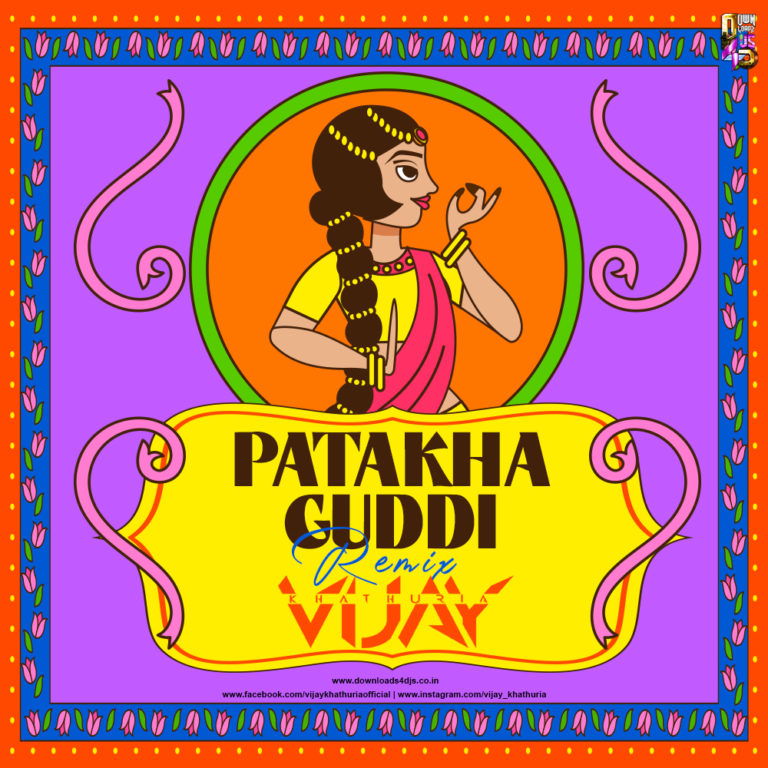 Patakha Guddi (Remix) – Vijay Khathuria | Downloads4Djs