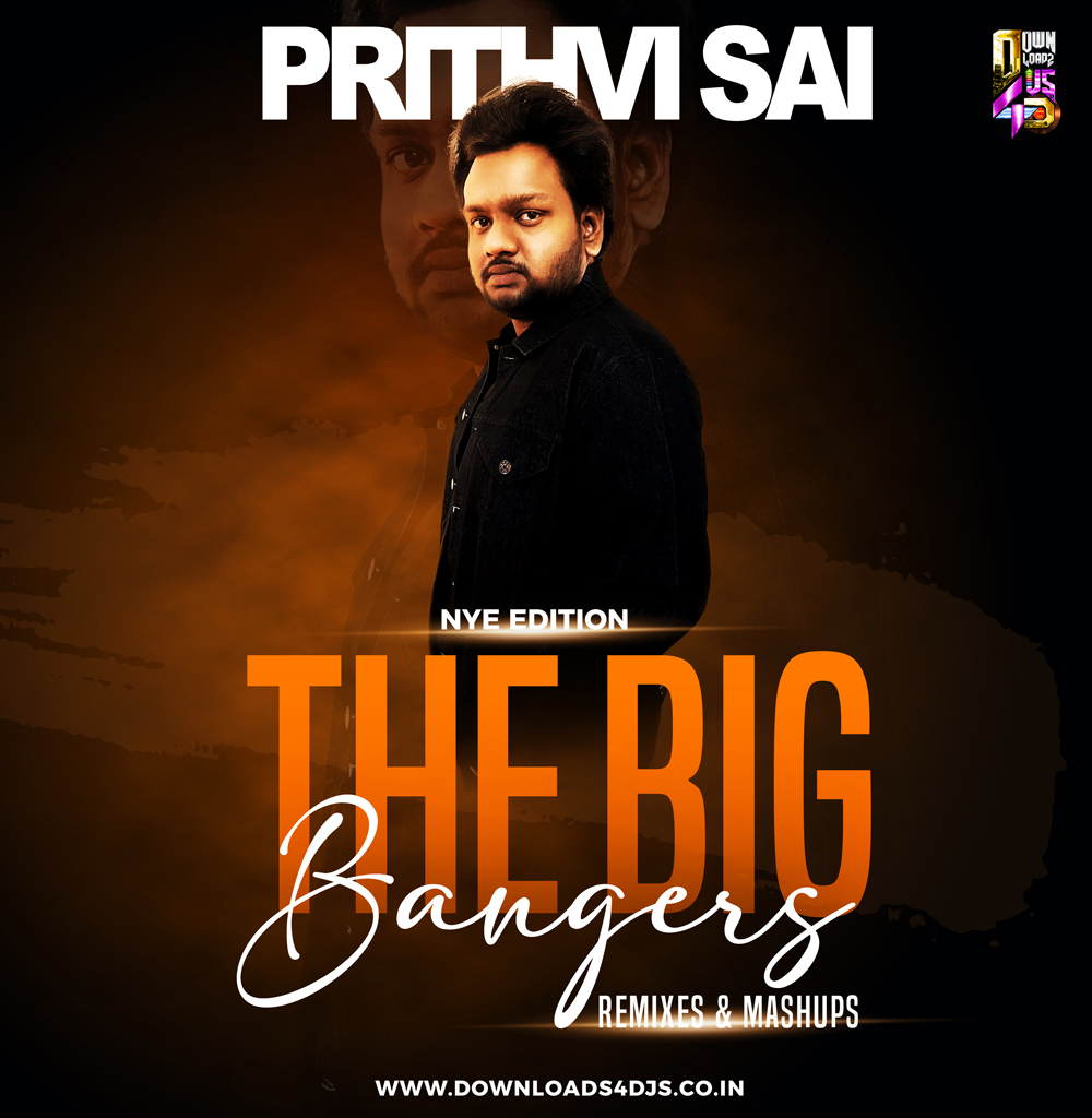 THE BIG BANGERS (NYE EDITION) – PRITHVI SAI (ALBUM) | Downloads4Djs