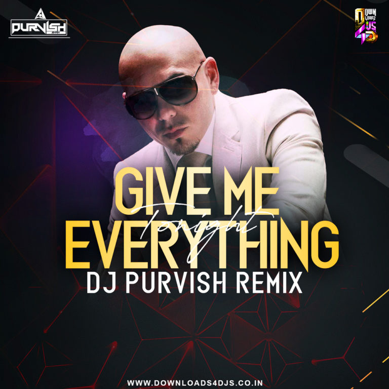 Give Me Everything Tonight (Remix) – DJ Purvish | Downloads4Djs