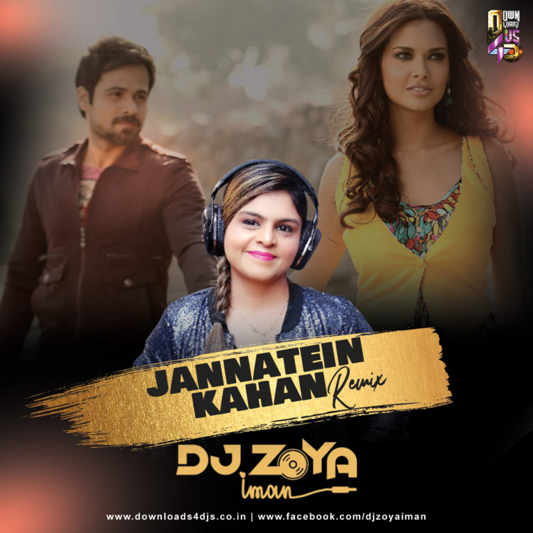 Jannatein Kahan (Remix) – DJ Zoya | Downloads4Djs