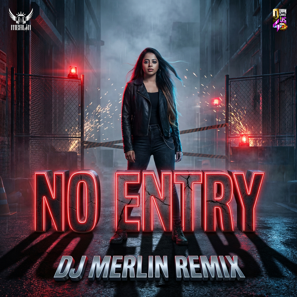 No Entry (Remix) – DJ Merlin | Downloads4Djs